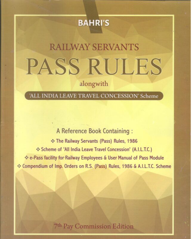 Bahri RAILWAY SERVANT PASS RULES, 1986 (Approved Reference Book) Along ...